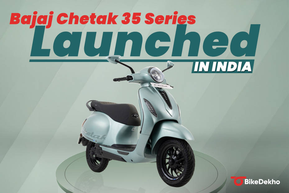 BREAKING Bajaj Chetak 35 Series Launched in India BikeDekho