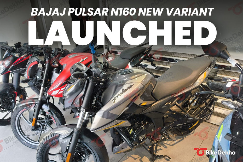 Bajaj Auto Has Launched A New Variant Of The Pulsar N160 At Rs 1,21,722 ...