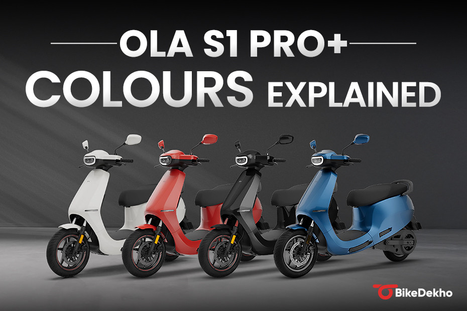Ola S1 Pro Plus Colours Explained | BikeDekho