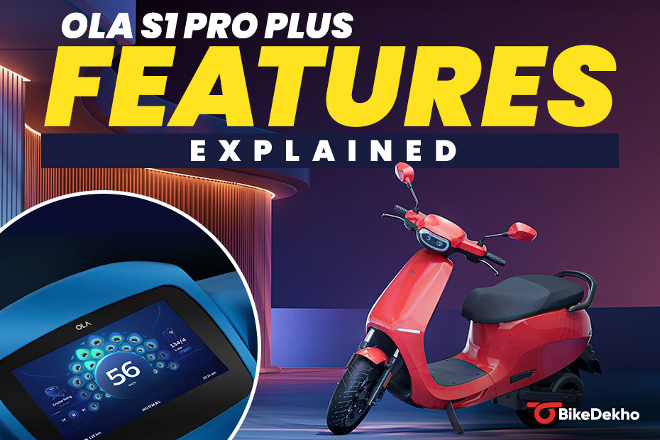 Ola S1 Pro Plus: Features Explained | BikeDekho