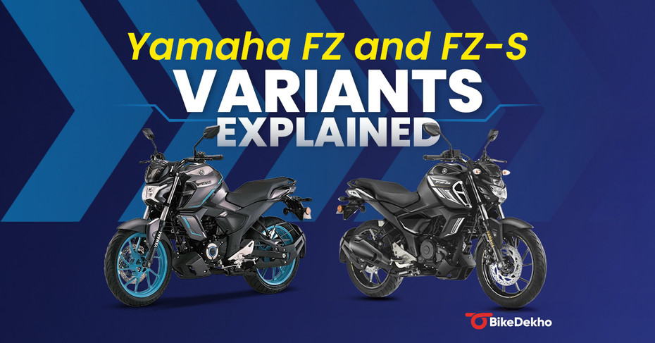 2025 Yamaha FZ FI, FZ-S FI: Variants Explained; FZ-Fi, FZ-S Fi, FZ-S Fi ...