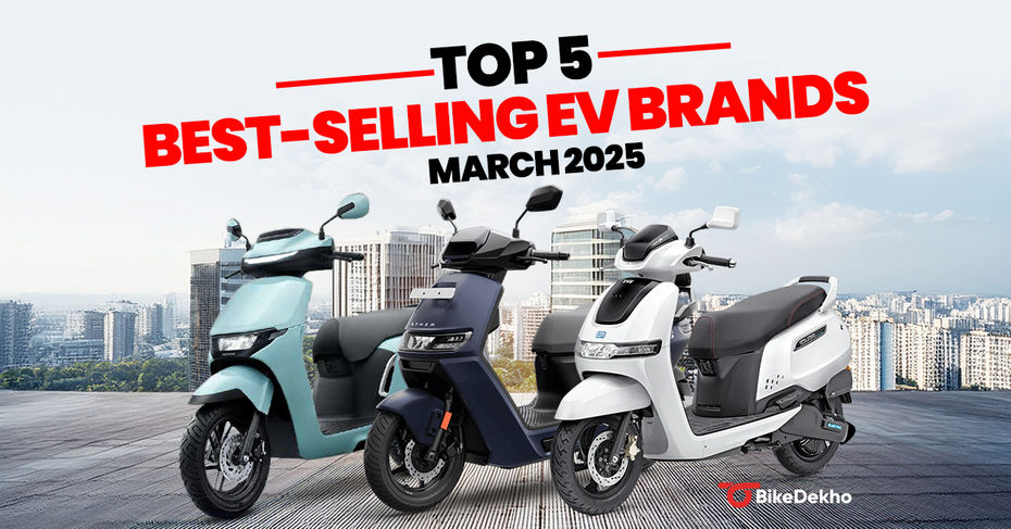 Top 5 Best-Selling EV Brands In March 2025: Hero, Honda, TVS, Ather ...