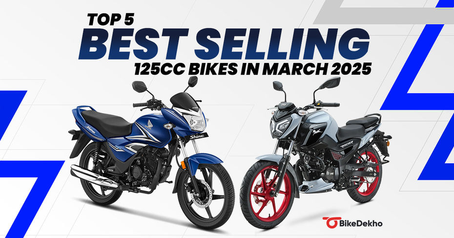 Top 5 Best Selling 125cc Bikes In March 2025: Honda Shine 125, Bajaj ...