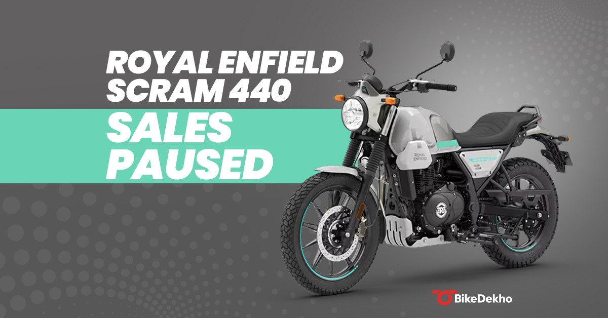Royal Enfield Scram 440 Bookings, Deliveries And Sales Paused Due To An ...