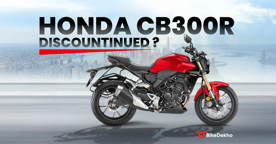 EXCLUSIVE: Honda CB300R Silently Discontinued In India? | BikeDekho