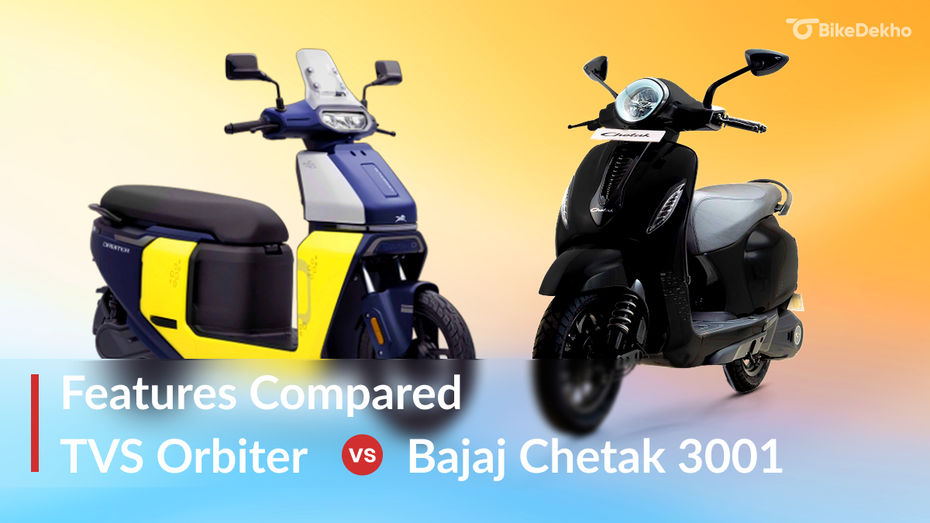 TVS Orbiter vs Bajaj Chetak 3001: Features Compared | BikeDekho