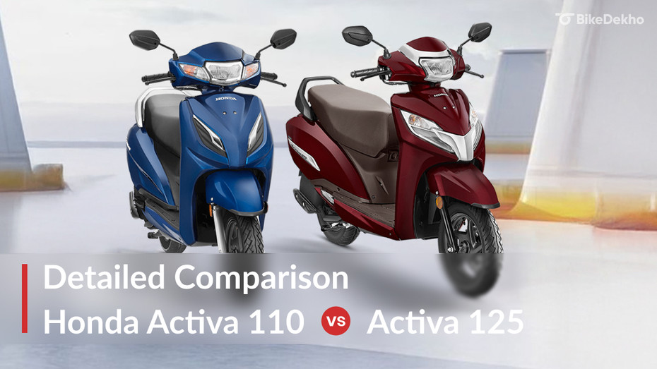 Honda Activa 110 Vs Activa 125: Differences Explained | BikeDekho