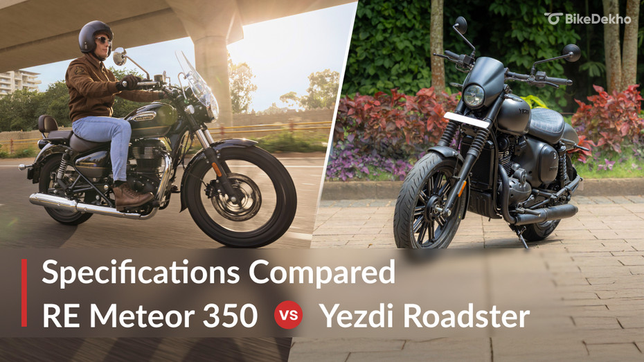 2025 Royal Enfield Meteor 350 vs 2025 Yezdi Roadster: Price And Specifications Comparison ...