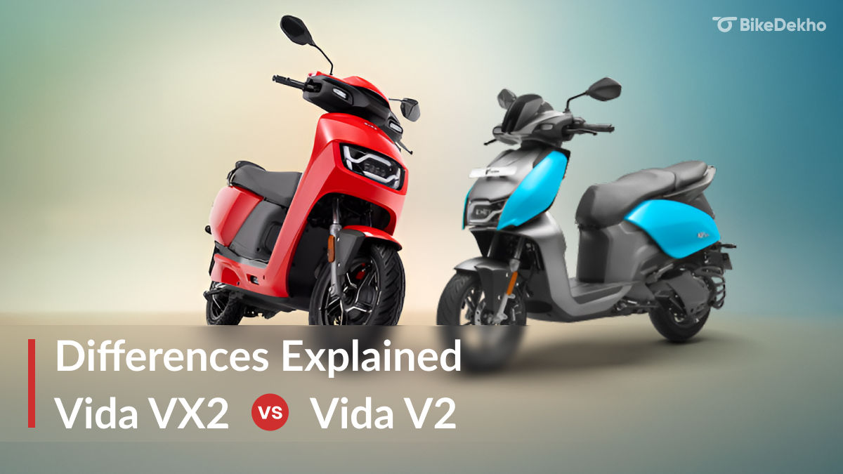 2025 Vida VX2 Plus vs Vida V2 Plus: Differences Compared | BikeDekho
