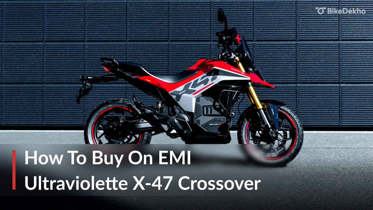 Ultraviolette X-47 Crossover Electric Bike: How To Buy On EMI | BikeDekho