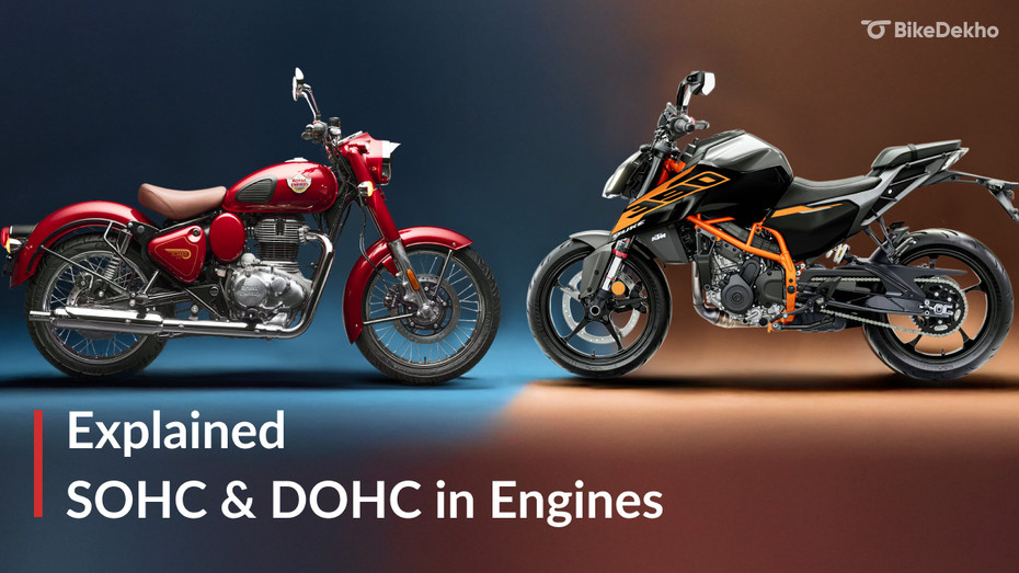 SOHC vs DOHC: Key Differences Explained | BikeDekho