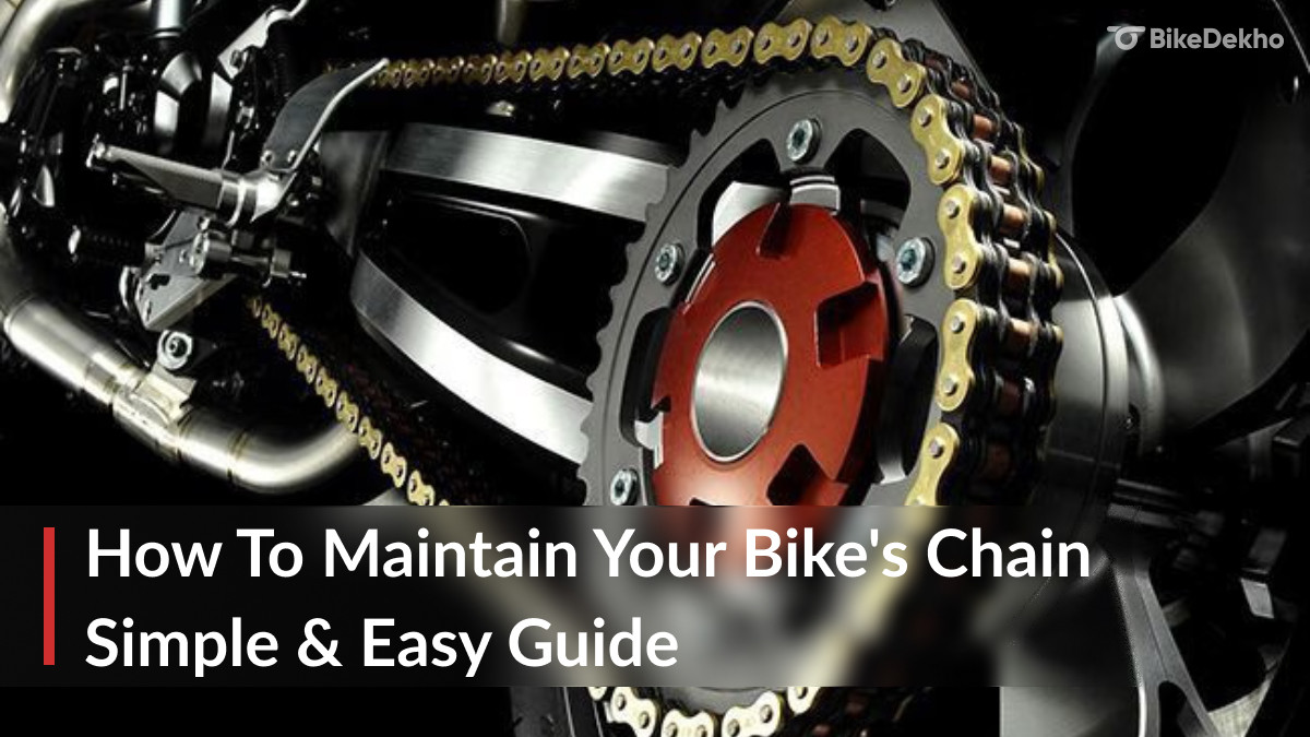 Motorcycle Chain Maintenance: Simple & Easy Guide | BikeDekho