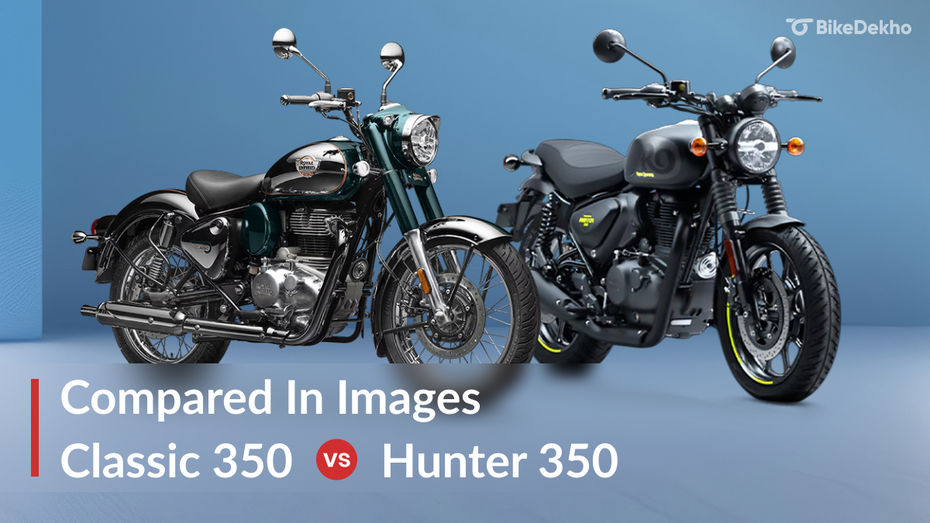 Royal Enfield Classic 350 vs Hunter 350: Image Comparison | BikeDekho