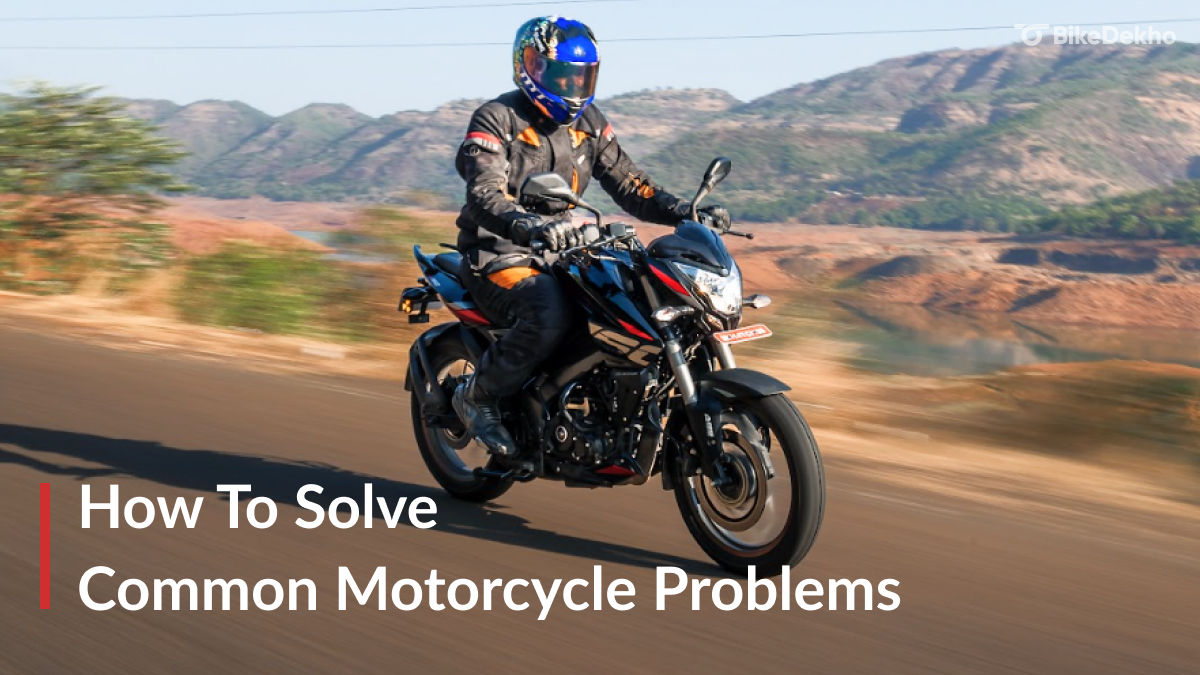 A Detailed Guide To Fix Top 5 Common Motorcycle Problems | BikeDekho