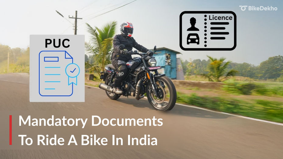 All Mandatory Documents To Ride A Bike In India | BikeDekho