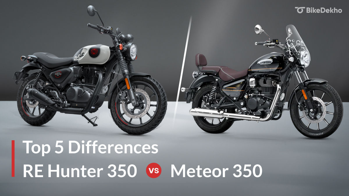 Royal Enfield Hunter 350 Vs Meteor 350: Design & Styling, Riding ...