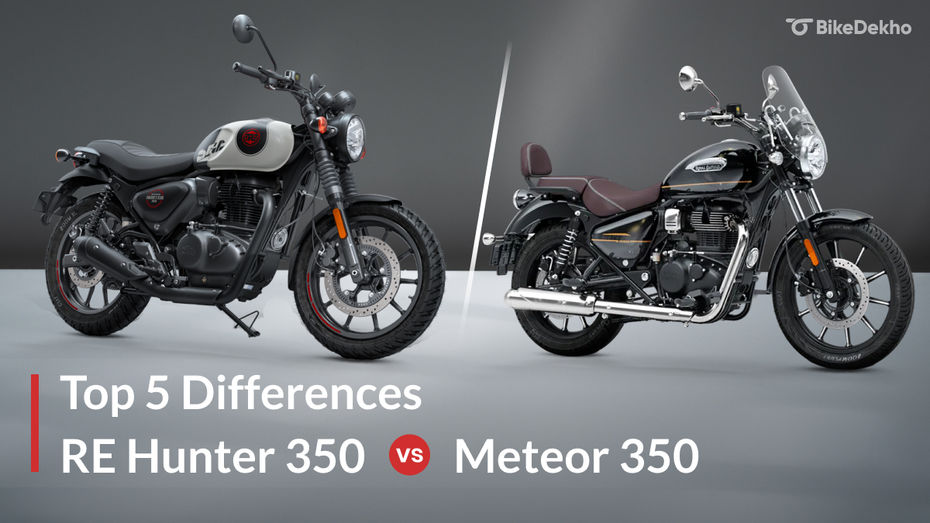 Royal Enfield Hunter 350 Vs Meteor 350: Design & Styling, Riding ...