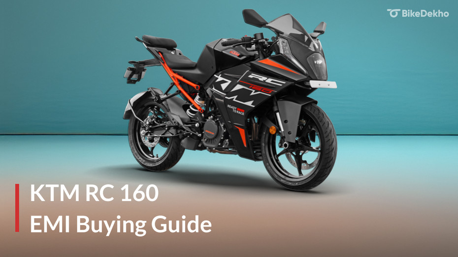 KTM RC 160: How To Buy On Loan | BikeDekho