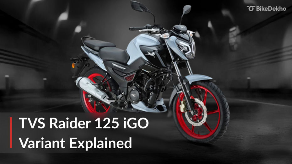 TVS Raider 125 iGO Variant Explained: Price, Features, Colours, Design ...